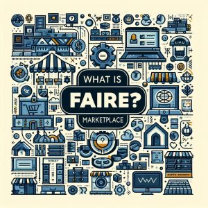 What is Faire? Your Guide to the Wholesale Marketplace